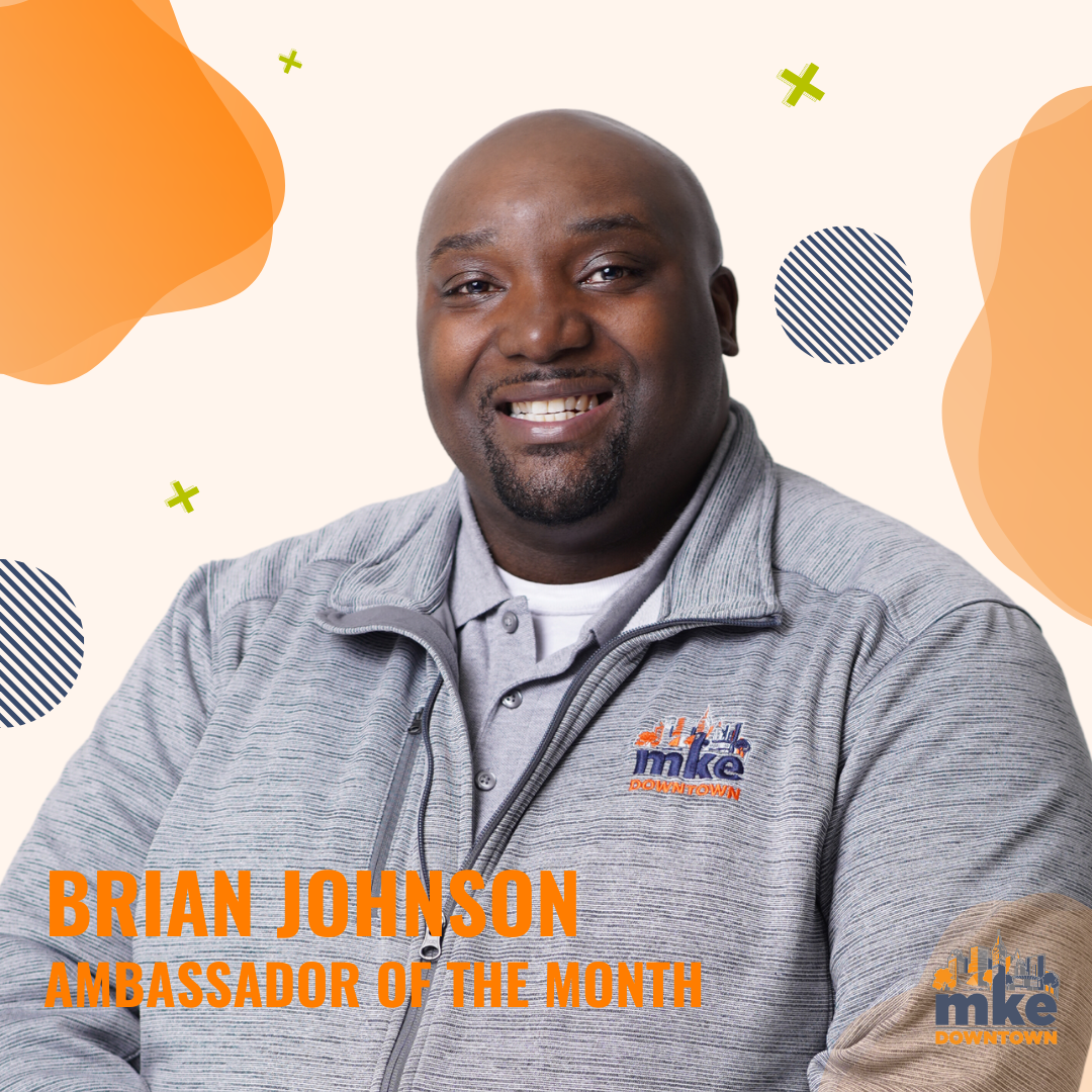 Ambassador of the Month Brian Johnson - Milwaukee Downtown